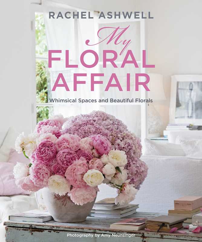 Rachel Ashwell: My Floral Affair by Rachel Ashwell – Jami Ray Vintage